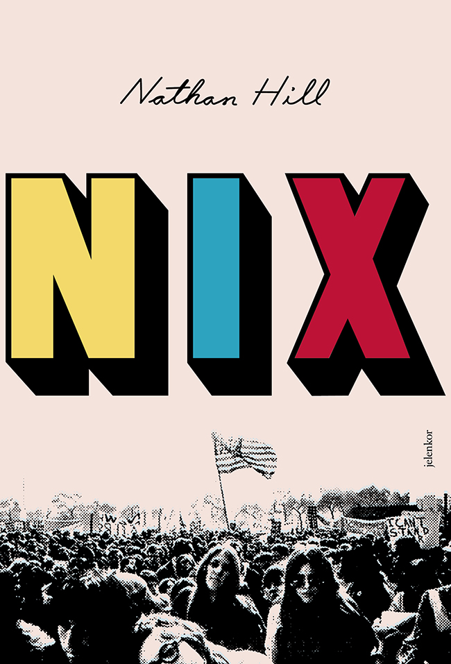 Nix könyvrészlet - Nathan Hill - Olvass bele! - Filmtekercs.hu